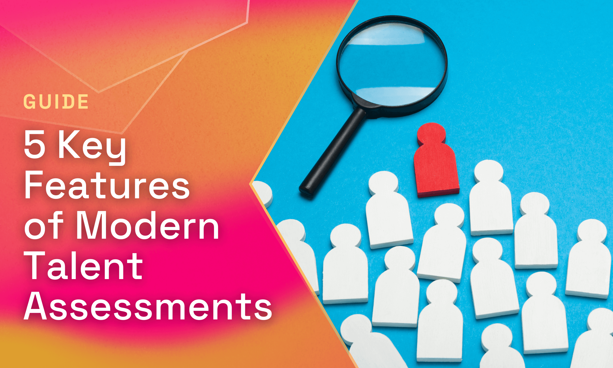 Deeper Signals | 5 Key Features of Modern Talent Assessments